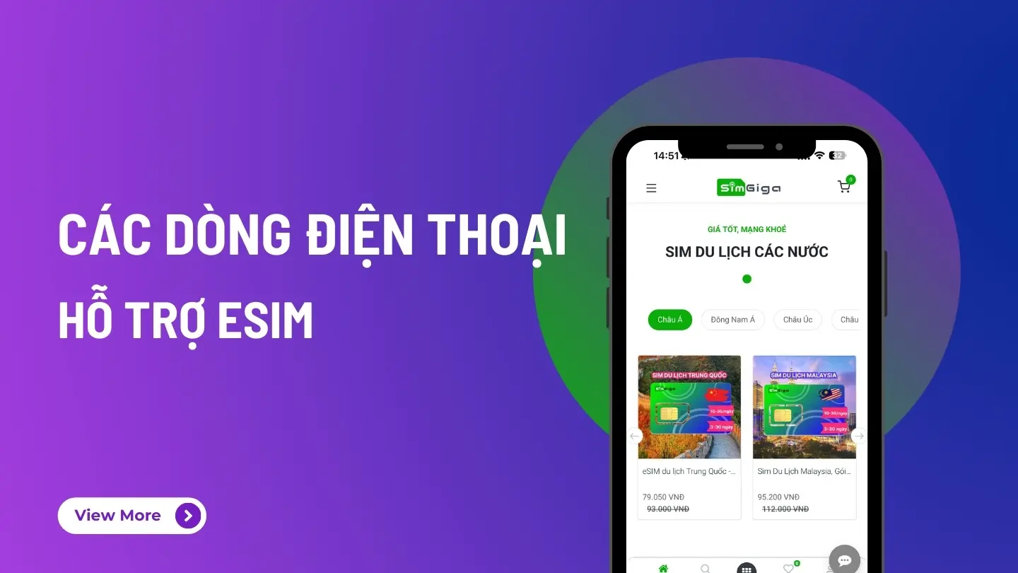 Danh sách các thiết bị hỗ trợ eSIM du lịch | Sim Du Lịch Quốc Tế simgiga.vn